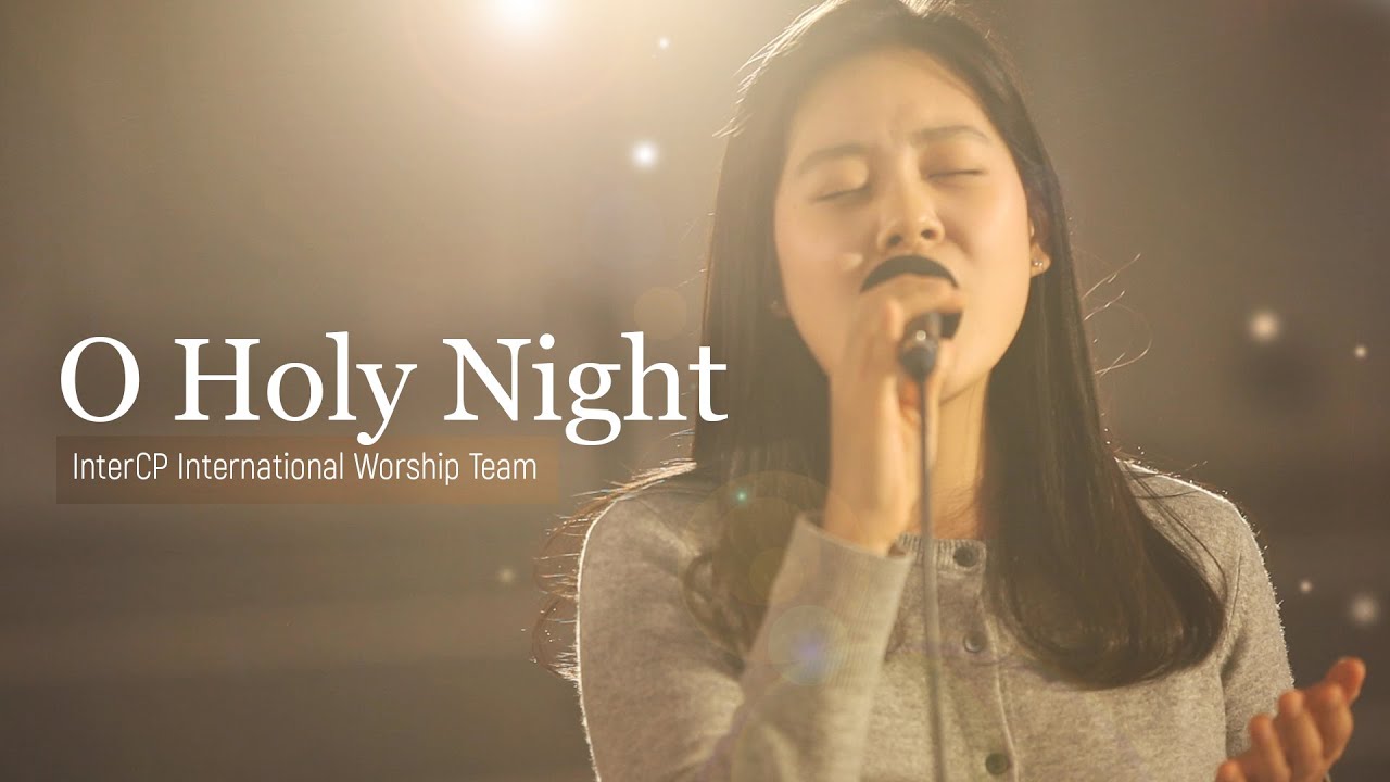 InterCP International Worship Team - O Holy Night